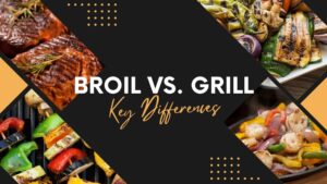 Broil vs. Grill: Understanding the Key Differences - Grill on The Hill